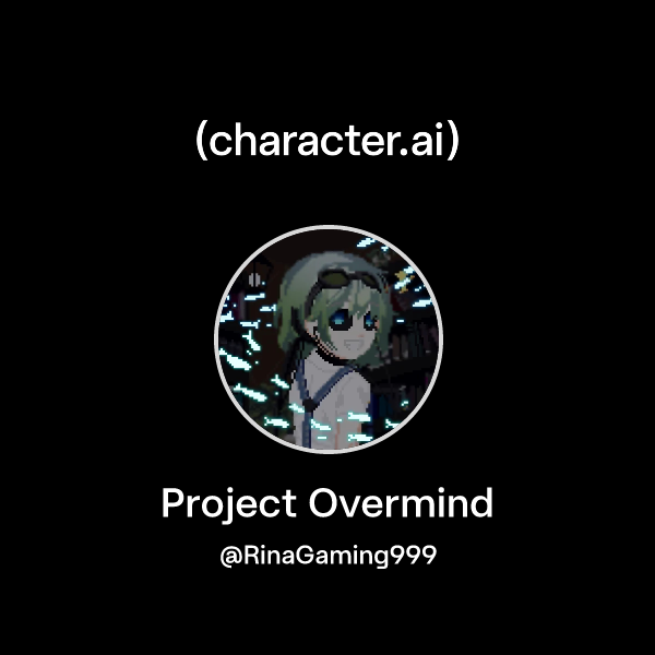 Chat with Project Overmind | character.ai | Personalized AI for every moment of your day