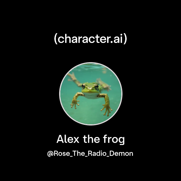 Chat with Alex the frog | character.ai | AI Chat, Reimagined–Your Words ...