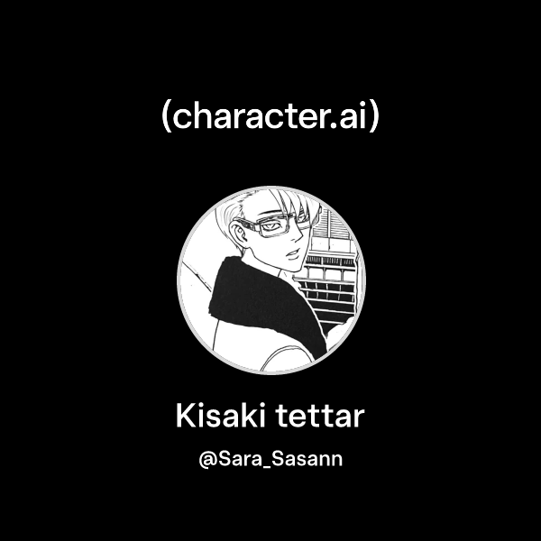 Chat with Kisaki tettar | character.ai | Personalized AI for every ...