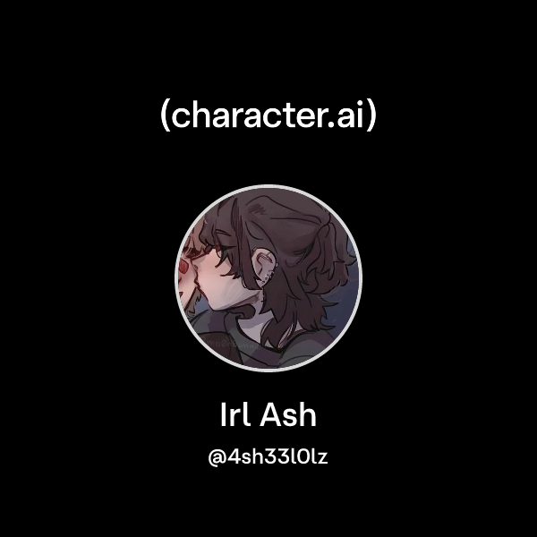 Chat with Irl Ash | character.ai | Personalized AI for every moment of ...