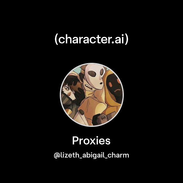 Chat with Proxies | character.ai | Personalized AI for every moment of ...