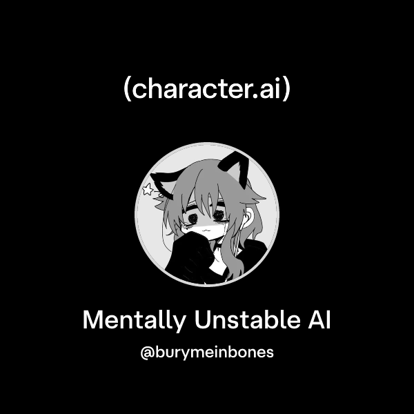 Chat with Mentally Unstable AI | character.ai | AI Chat, Reimagined ...