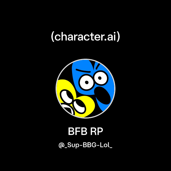 Chat with BFB RP | character.ai | AI Chat, Reimagined–Your Words. Your ...