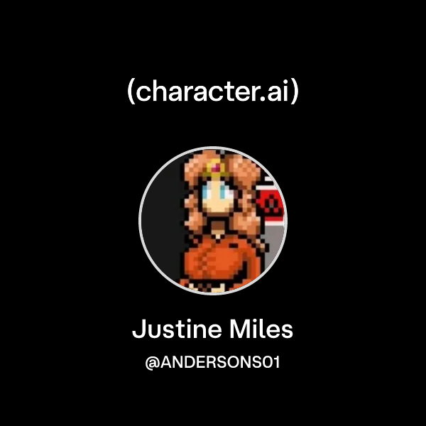 Chat with Justine Miles | character.ai | AI Chat, Reimagined–Your Words ...