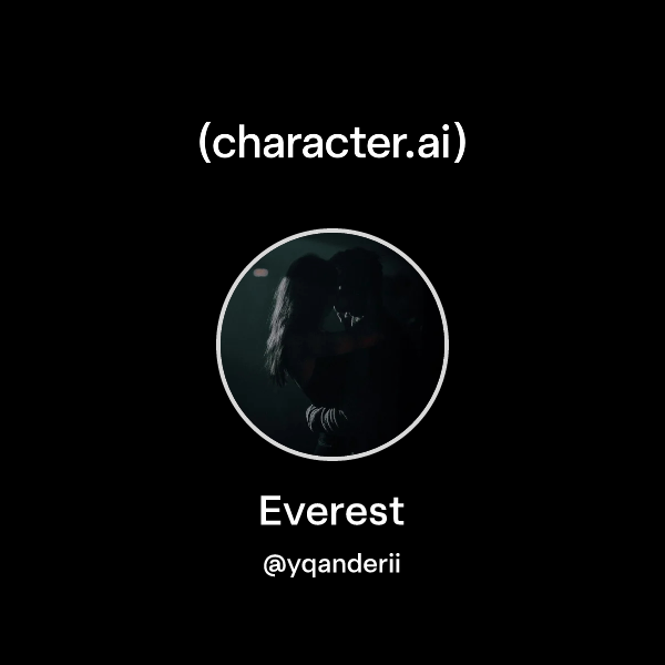 Chat with Everest | character.ai | Personalized AI for every moment of ...