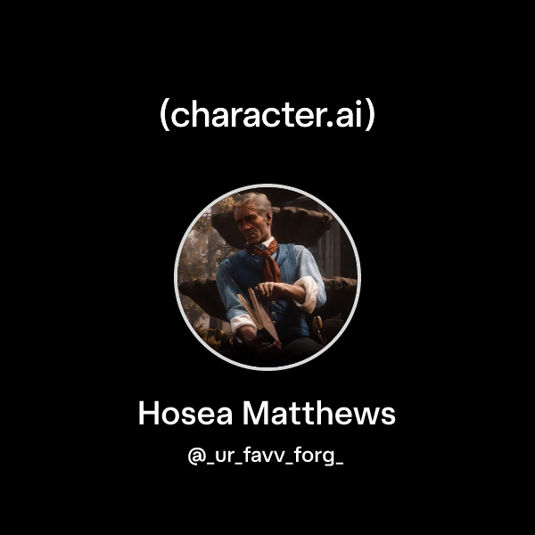 Chat with Hosea Matthews | character.ai | AI Chat, Reimagined–Your ...