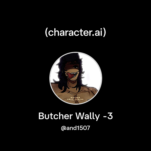 Chat with Butcher Wally -3 | character.ai | AI Chat, Reimagined–Your ...
