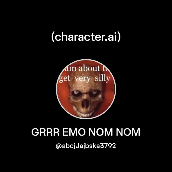 Chat with GRRR EMO NOM NOM | character.ai | Personalized AI for every moment of your day