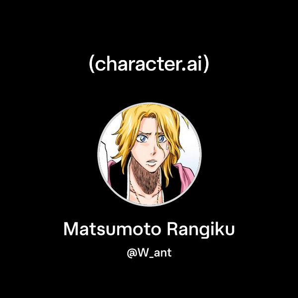 Chat with Matsumoto Rangiku | character.ai | AI Chat, Reimagined–Your ...
