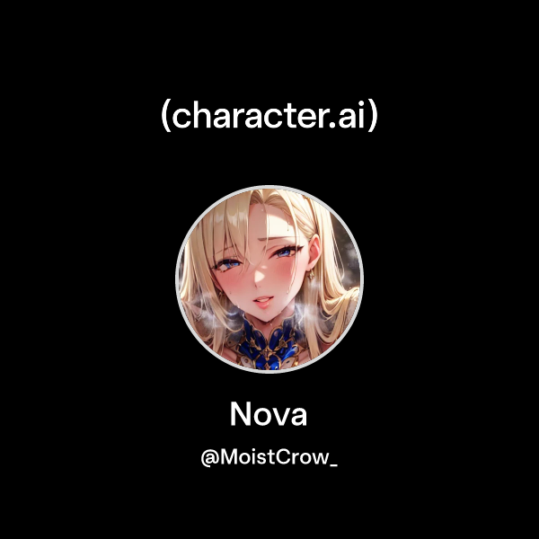 Chat with Nova | character.ai | AI Chat, Reimagined–Your Words. Your World.