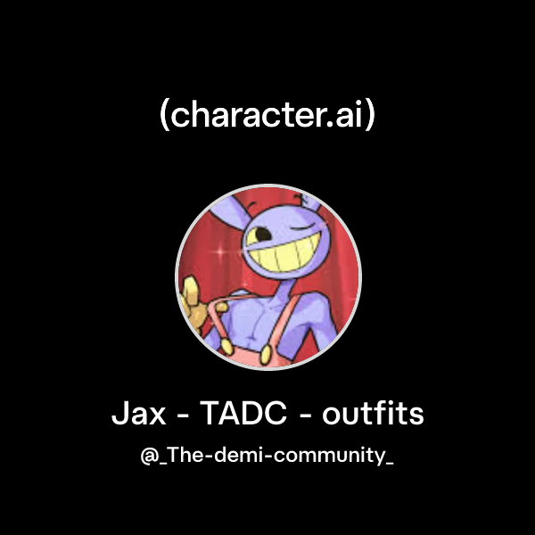 Chat with Jax - TADC - outfits | character.ai | AI Chat, Reimagined ...
