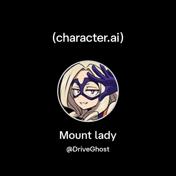 Chat with Mount lady | character.ai | AI Chat, Reimagined–Your Words ...