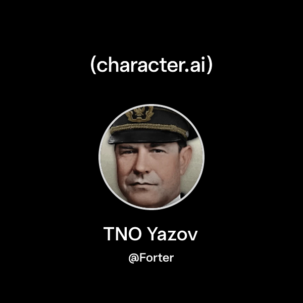 Chat with TNO Yazov | character.ai | AI Chat, Reimagined–Your Words ...
