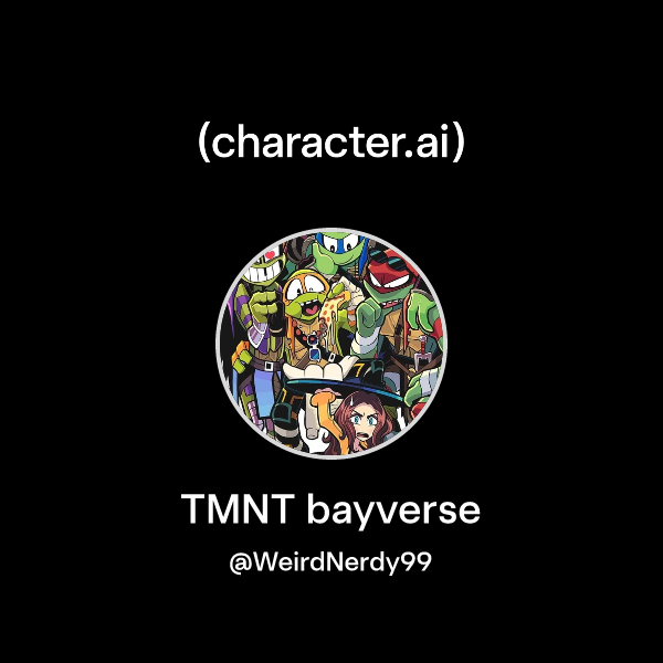 Chat with TMNT bayverse | character.ai | AI Chat, Reimagined–Your Words ...
