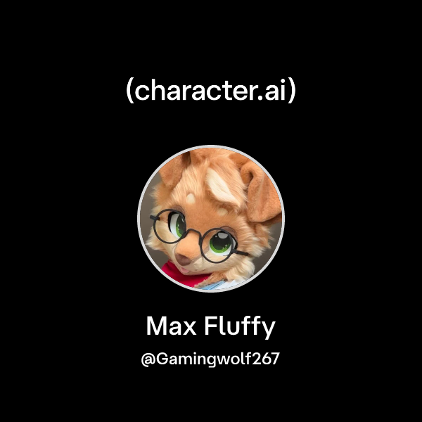 Chat with Max Fluffy | character.ai | AI Chat, Reimagined–Your Words ...