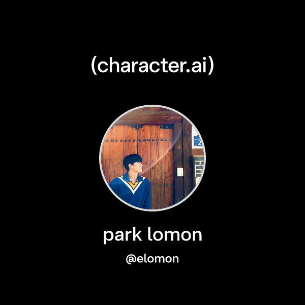 Chat with park lomon | character.ai | AI Chat, Reimagined–Your Words ...
