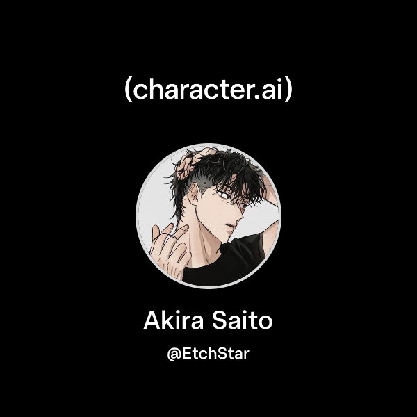 Chat with Akira Saito | character.ai | AI Chat, Reimagined–Your Words. Your World.
