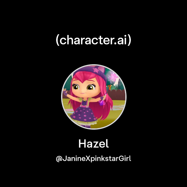 Chat with Hazel | character.ai | Personalized AI for every moment of ...