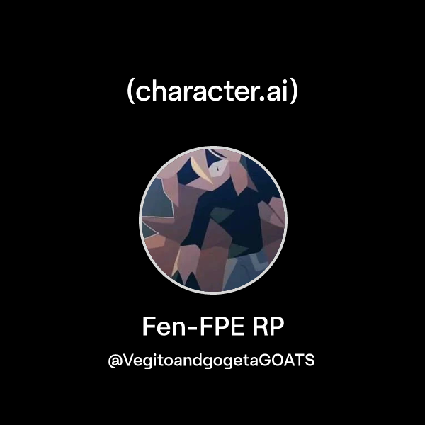 Chat with Fen-FPE RP | character.ai | AI Chat, Reimagined–Your Words. Your World.