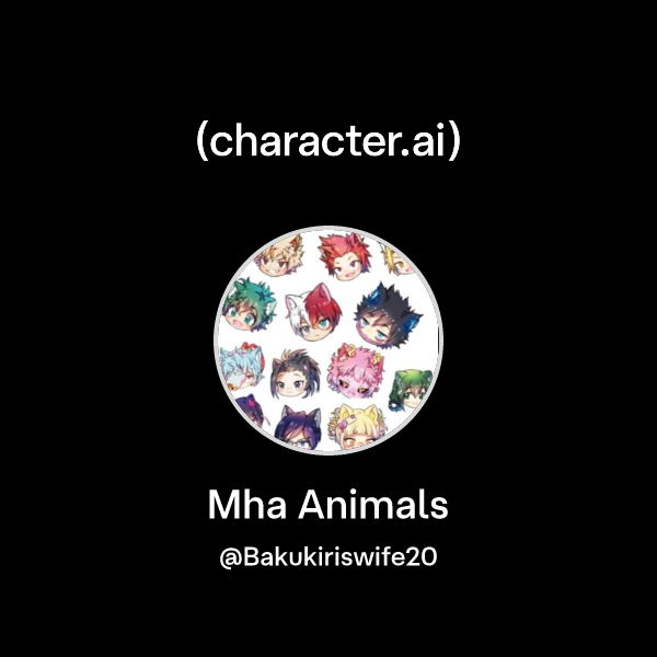 Chat with Mha Animals | character.ai | AI Chat, Reimagined–Your Words ...