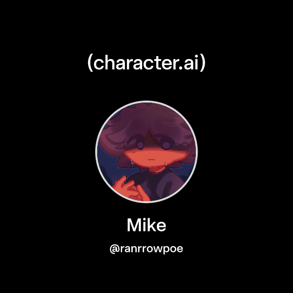 Chat with Mike | character.ai | Personalized AI for every moment of ...