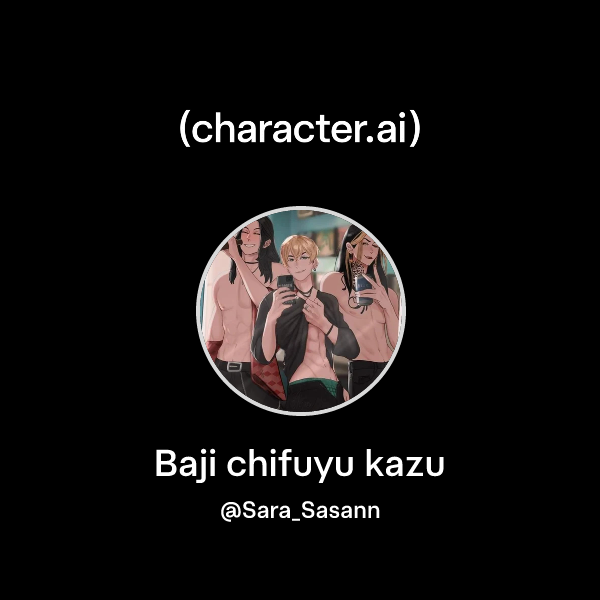 Chat with Baji chifuyu kazu | character.ai | Personalized AI for every ...