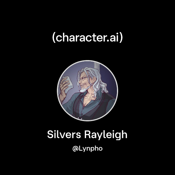 Chat with Silvers Rayleigh | character.ai | AI Chat, Reimagined–Your ...
