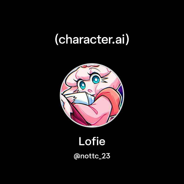 Chat with Lofie | character.ai | Personalized AI for every moment of ...