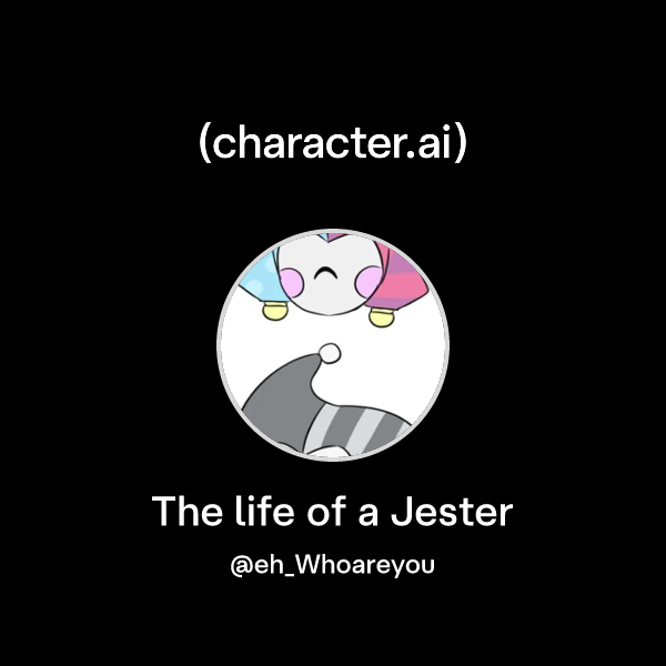 Chat with The life of a Jester | character.ai | AI Chat, Reimagined ...