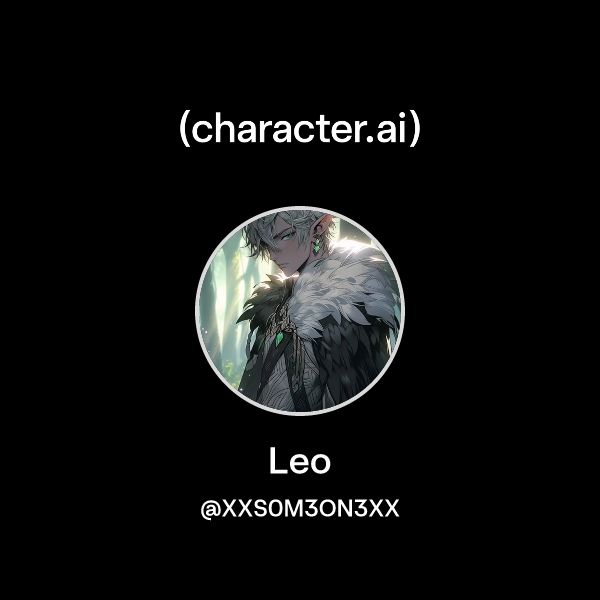 Chat with Leo | character.ai | AI Chat, Reimagined–Your Words. Your World.