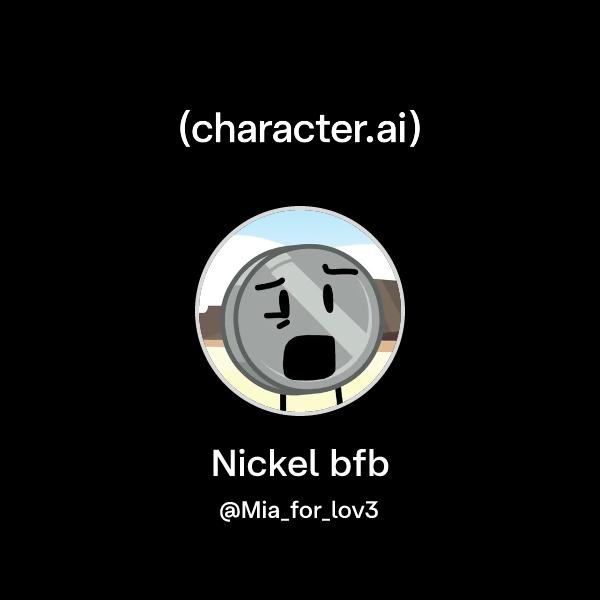 Chat with Nickel bfb | character.ai | AI Chat, Reimagined–Your Words ...