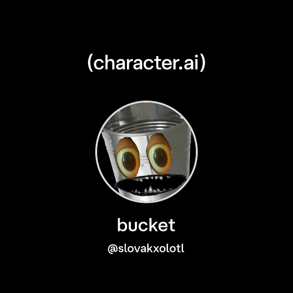 Chat with bucket | character.ai | AI Chat, Reimagined–Your Words. Your ...