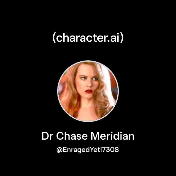Chat with Dr Chase Meridian | character.ai | AI Chat, Reimagined–Your ...