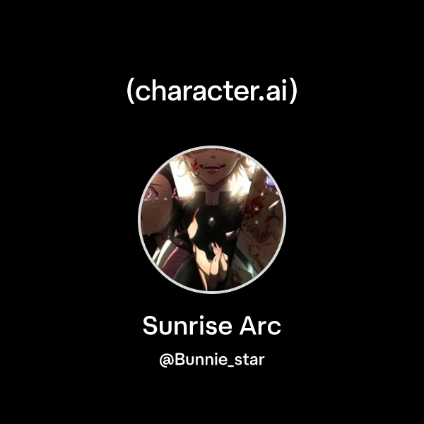 Chat with Sunrise Arc | character.ai | AI Chat, Reimagined–Your Words. Your World.