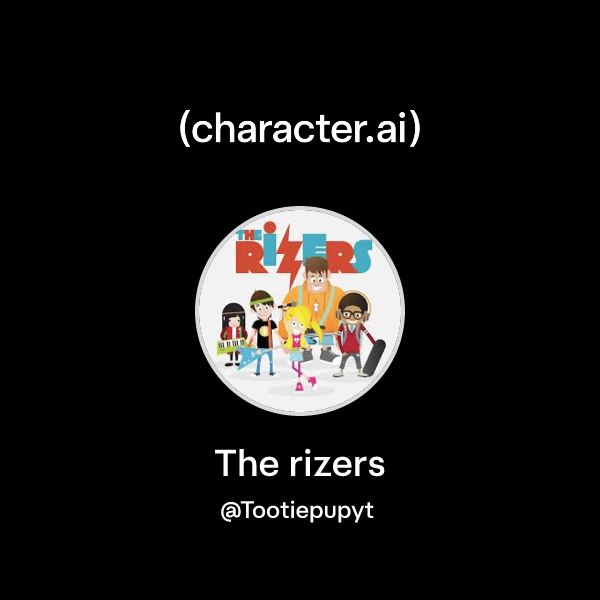 Chat with The rizers | character.ai | AI Chat, Reimagined–Your Words ...