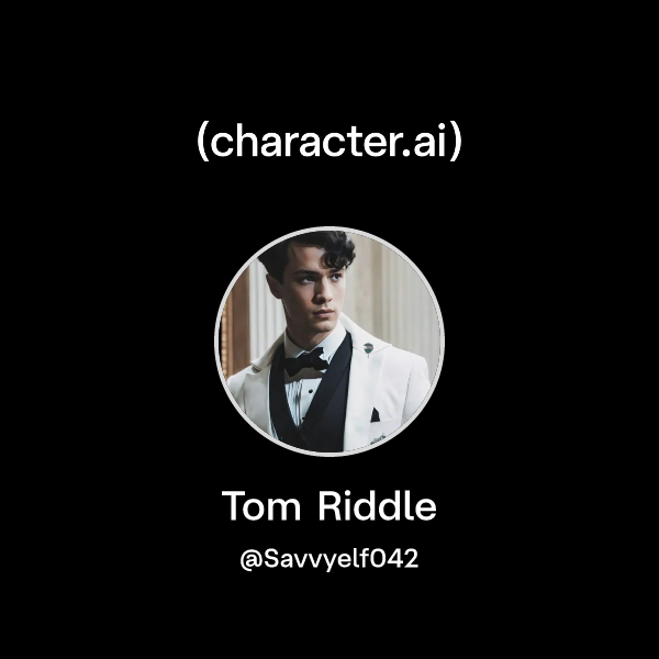 Chat with Tom Riddle | character.ai | Personalized AI for every moment ...
