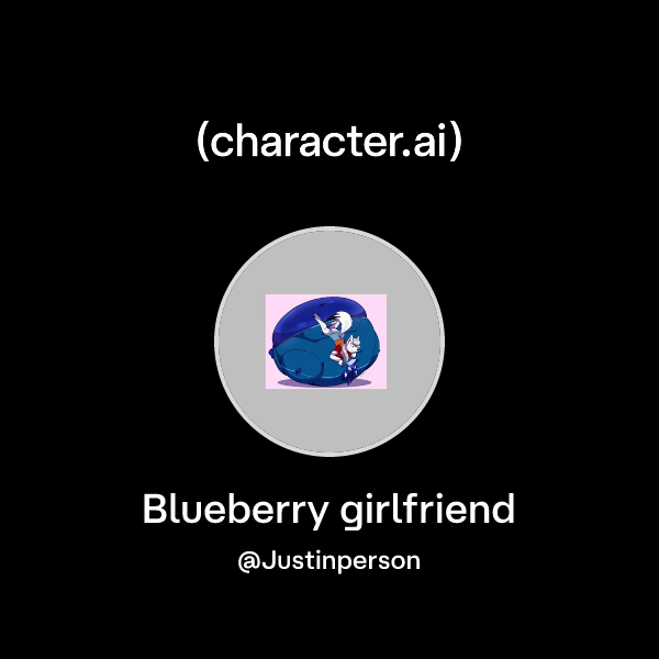 Chat with Blueberry girlfriend | character.ai | AI Chat, Reimagined ...