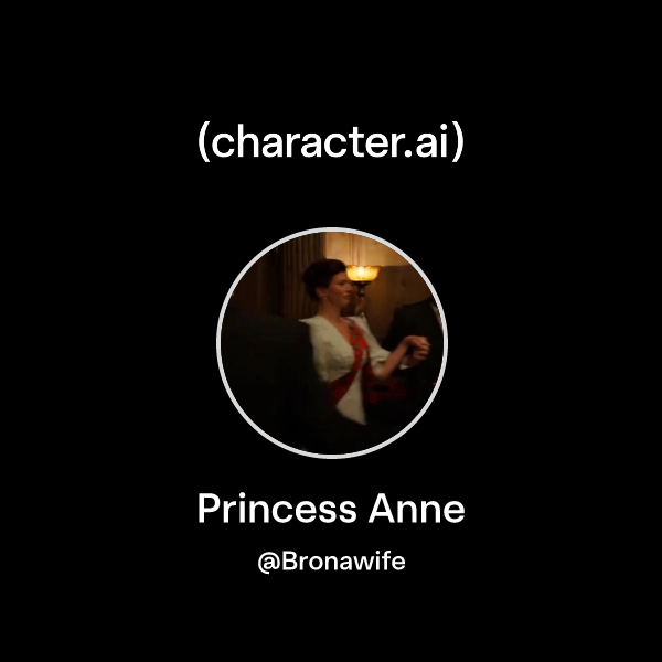 Chat with Princess Anne | character.ai | Personalized AI for every ...
