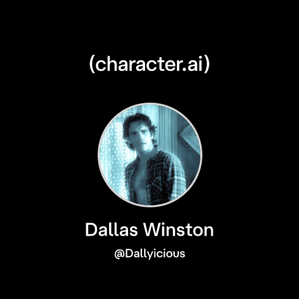 Chat with Dallas Winston | character.ai | AI Chat, Reimagined–Your ...