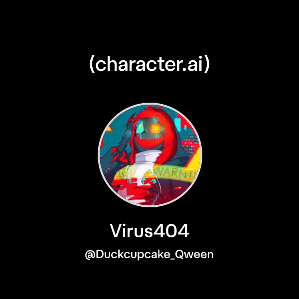 Chat with Virus404 | character.ai | AI Chat, Reimagined–Your Words ...