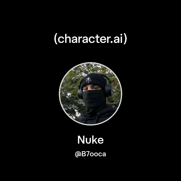 Chat with Nuke | character.ai | Personalized AI for every moment of ...