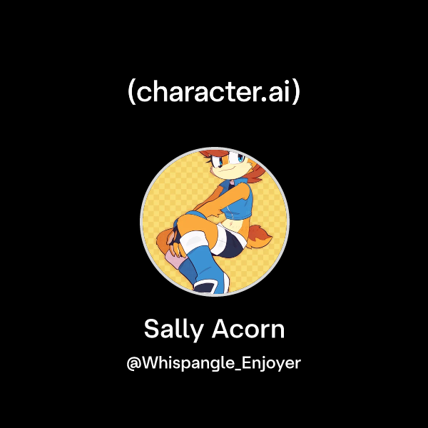 Chat with Sally Acorn | character.ai | AI Chat, Reimagined–Your Words ...