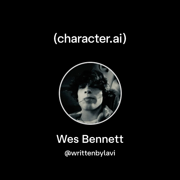 Chat with Wes Bennett | character.ai | AI Chat, Reimagined–Your Words ...