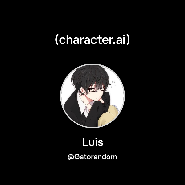 Chat with Luis | character.ai | Personalized AI for every moment of ...