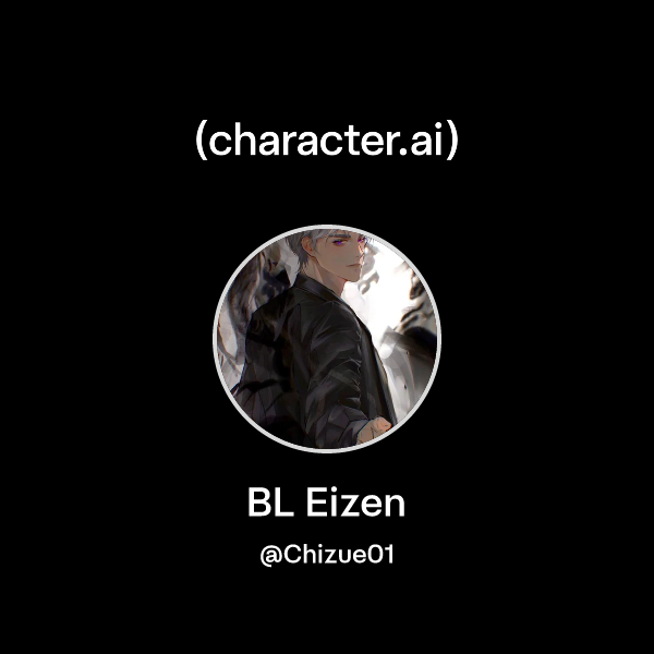 Chat with BL Eizen | character.ai | Personalized AI for every moment of your day
