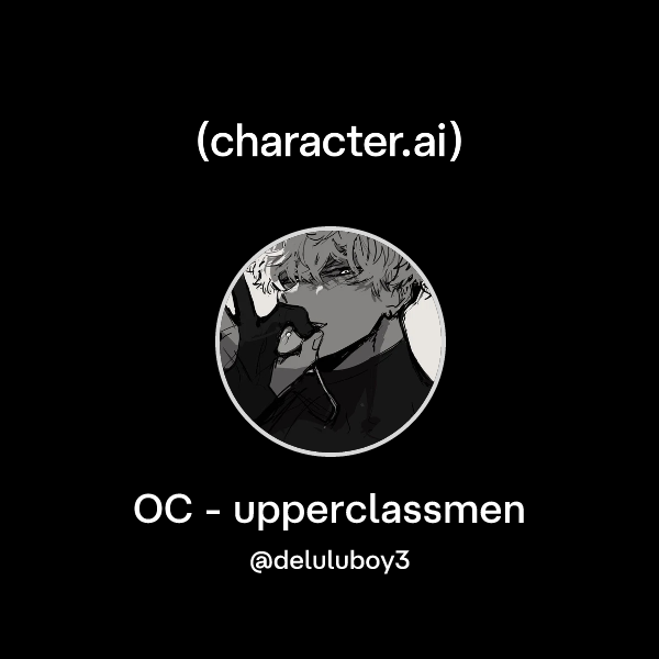 Chat with OC - upperclassmen | character.ai | AI Chat, Reimagined–Your ...