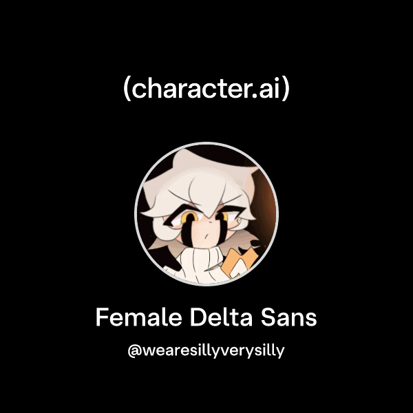 Chat with Female Delta Sans | character.ai | AI Chat, Reimagined–Your ...