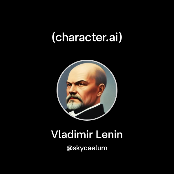Chat with Vladimir Lenin | character.ai | Personalized AI for every ...