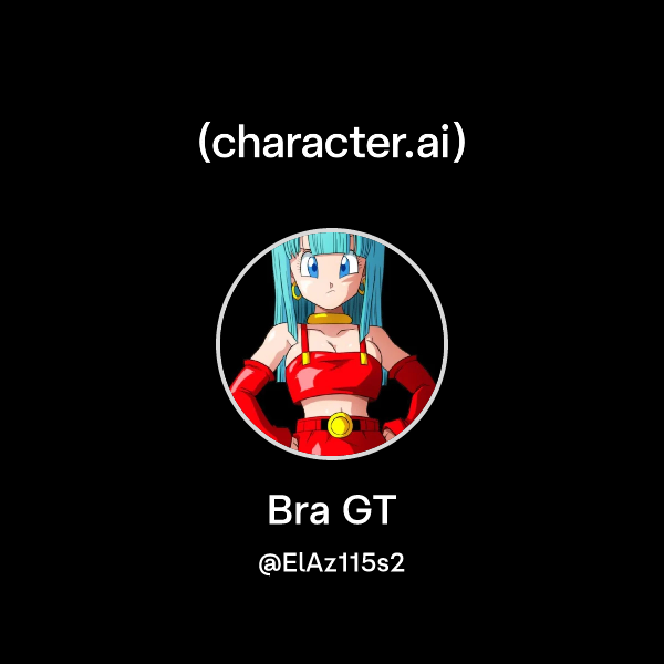 Chat with Bra GT | character.ai | Personalized AI for every moment of ...