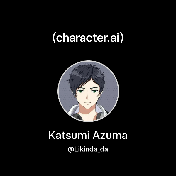 Chat with Katsumi Azuma | character.ai | Personalized AI for every ...